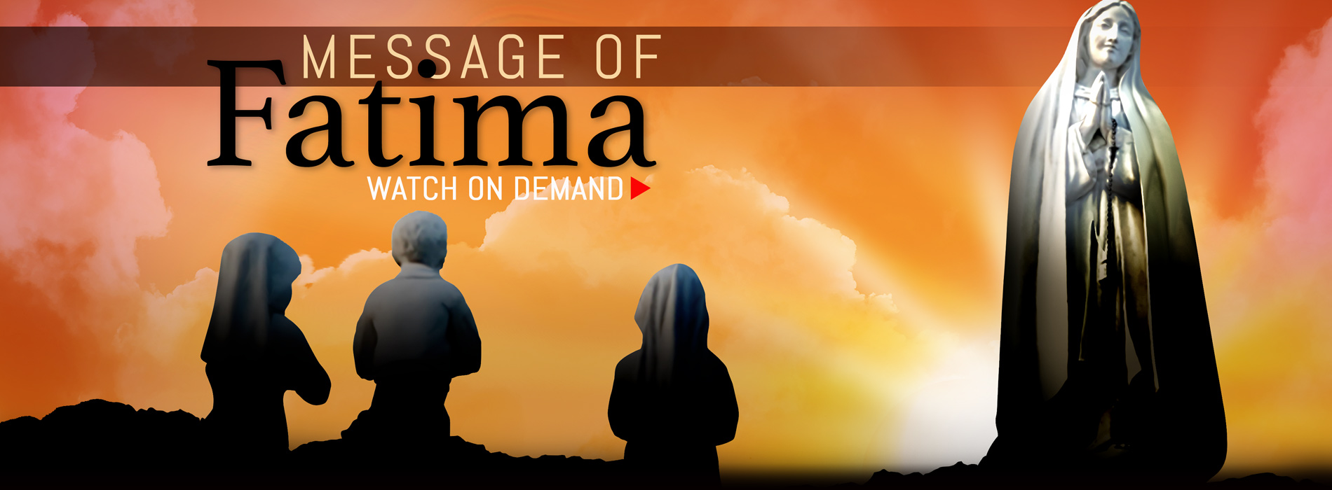 THE MESSAGE OF FATIMA
