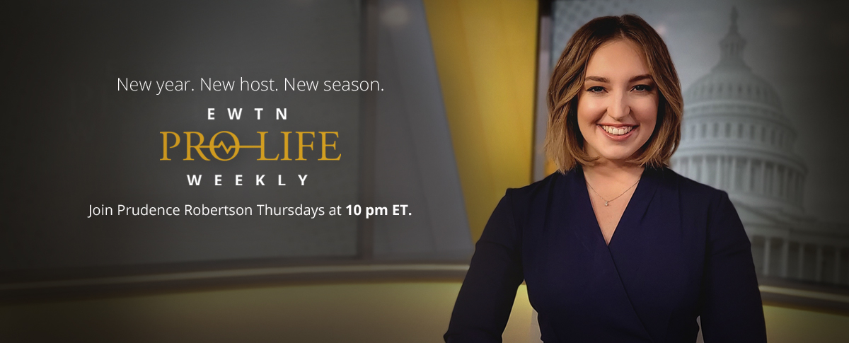 EWTN Pro-life Weekly | EWTN